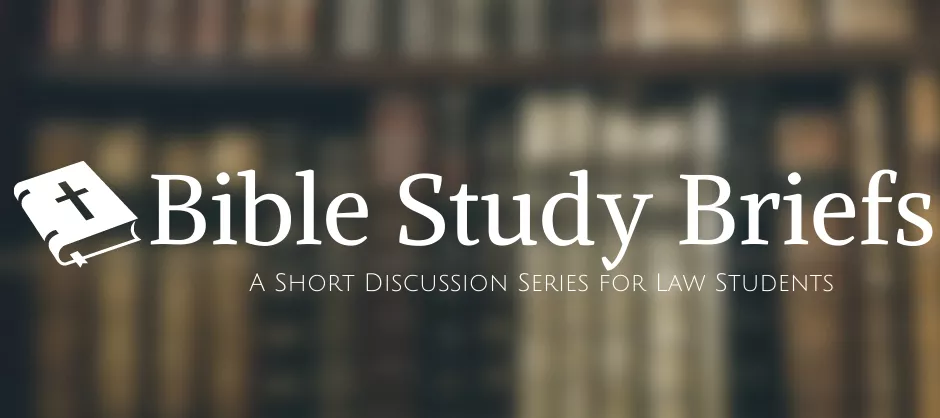 Bible Study Briefs: A Short Discussion Series for Law Students | InterVarsity